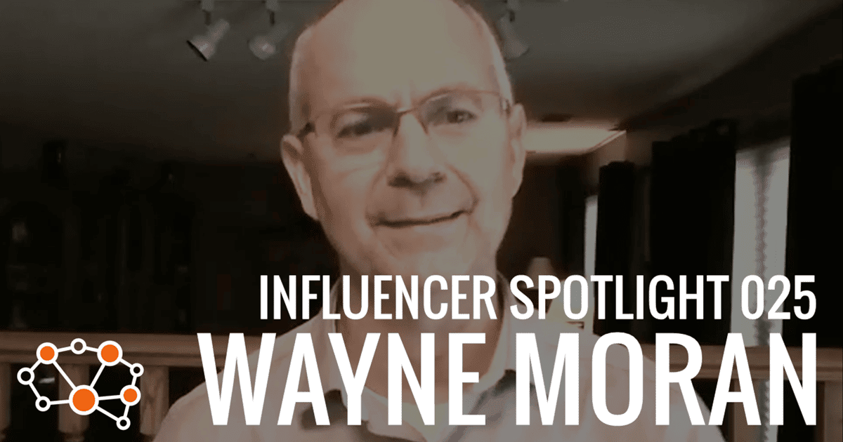WAYNE MORAN Influencer Spotlight - Intellifluence