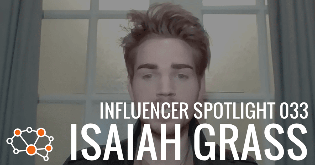 ISAIAH GRASS Influencer Spotlight - Intellifluence
