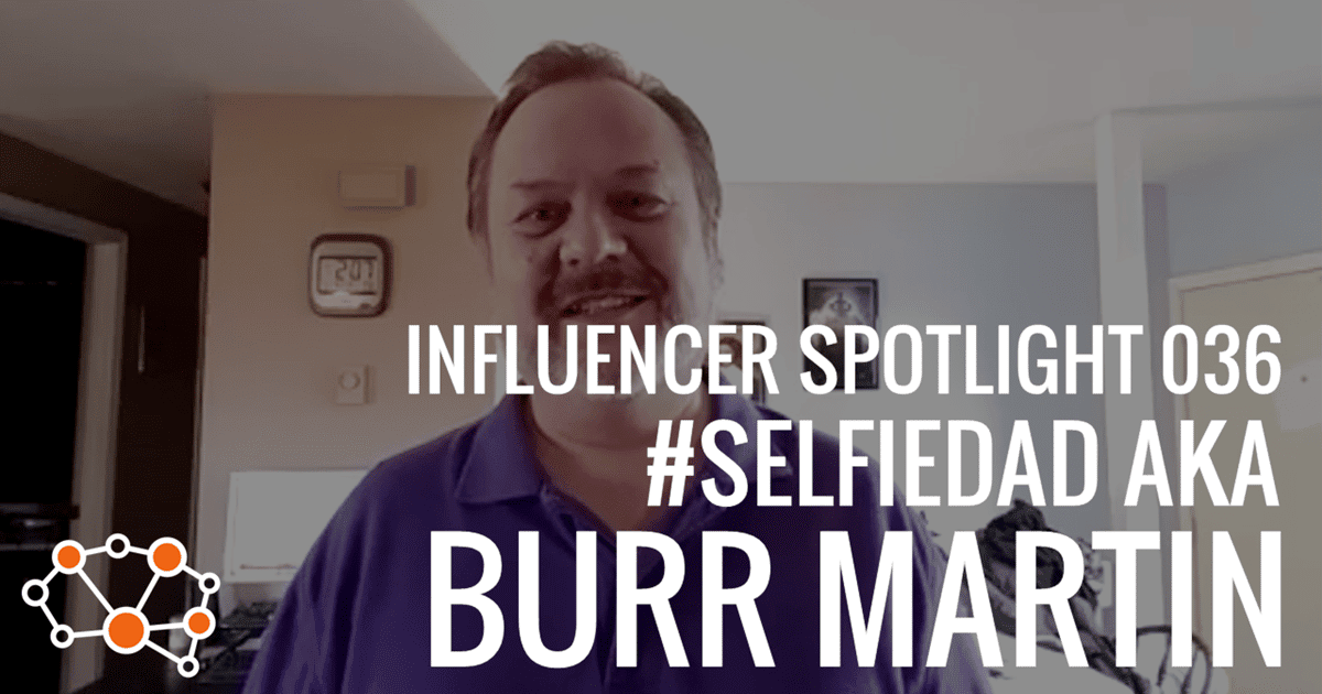 CHRIS "BURR" MARTIN AKA #SELFIEDAD Influencer Spotlight - Intellifluence